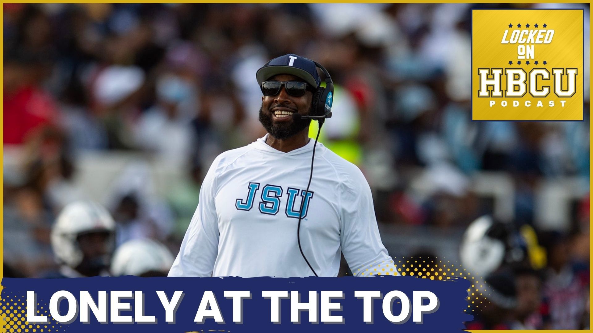 LONELY: Jackson State is the Only HBCU in Top 25| Leon Washington's ...